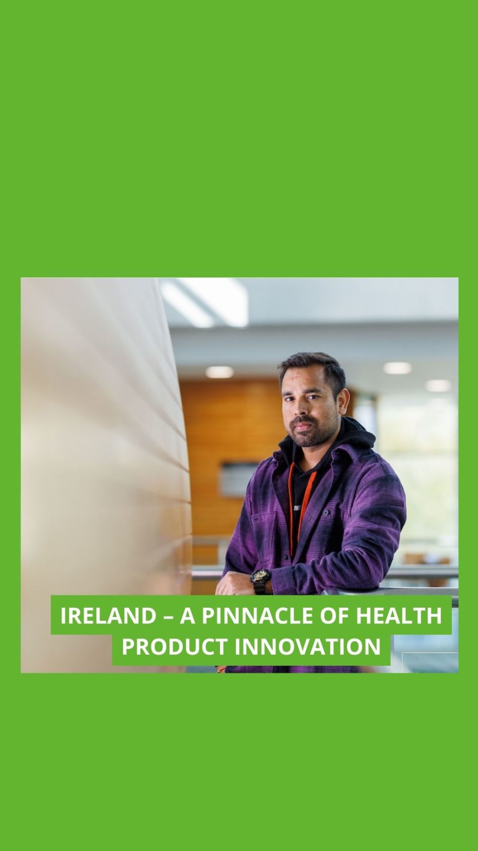 Ireland – A Pinnacle of Health Product Innovation | Study in Ireland ...